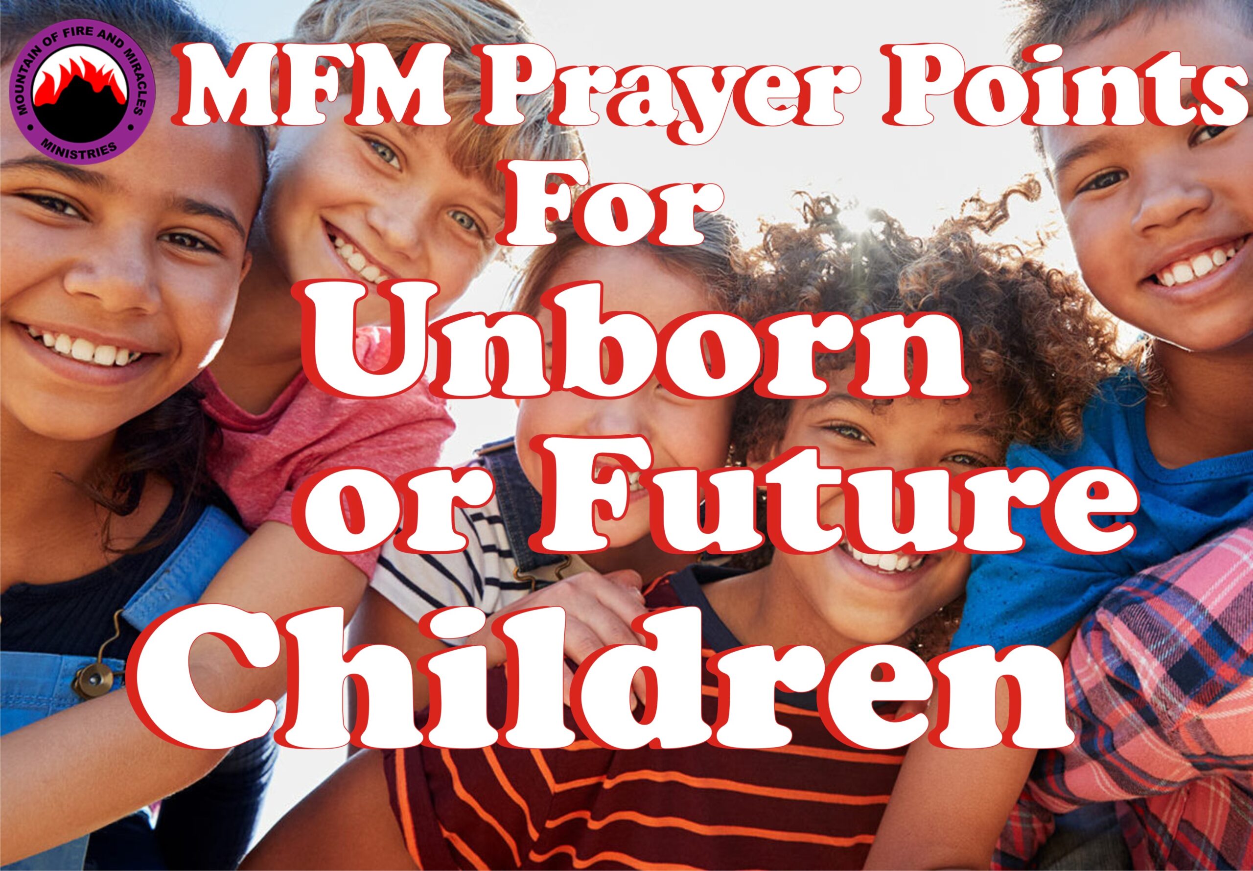 50 MFM Prayer Points for Unborn or Future Children – DR. DK OLUKOYA ...